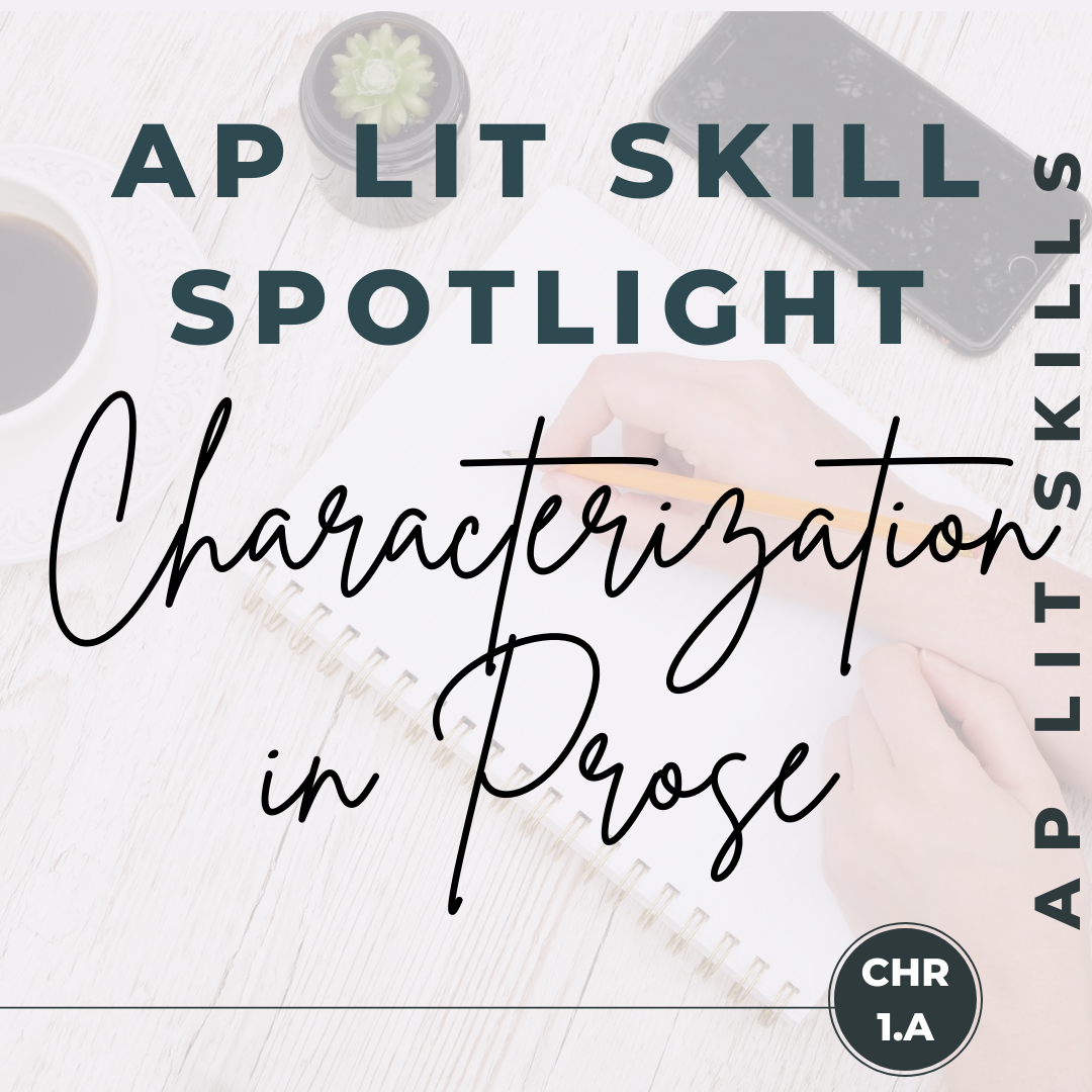 AP Lit Skill Spotlight: Characterization in Prose - Lit & More