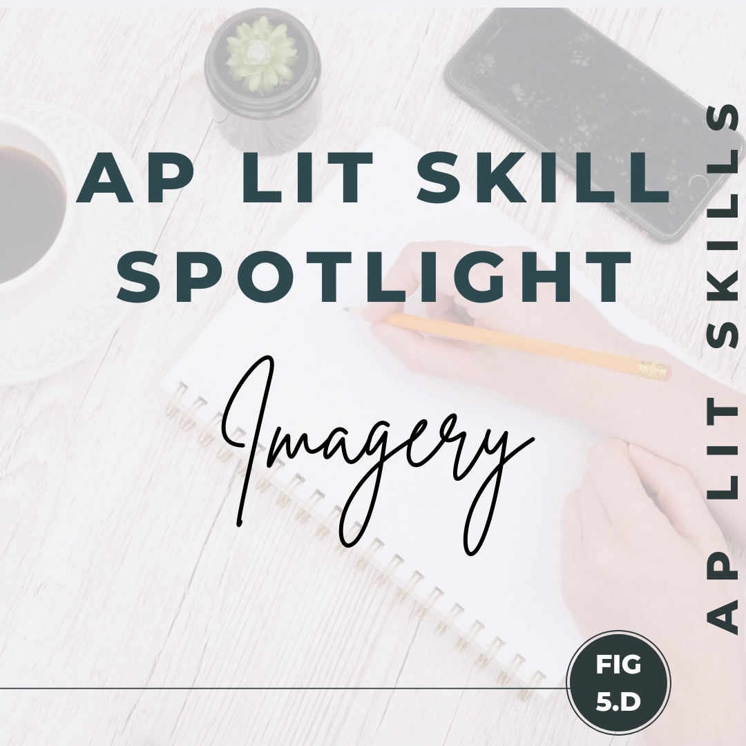 AP Lit Skill Spotlight: Imagery - Lit & More AP Lit Skill Spotlights