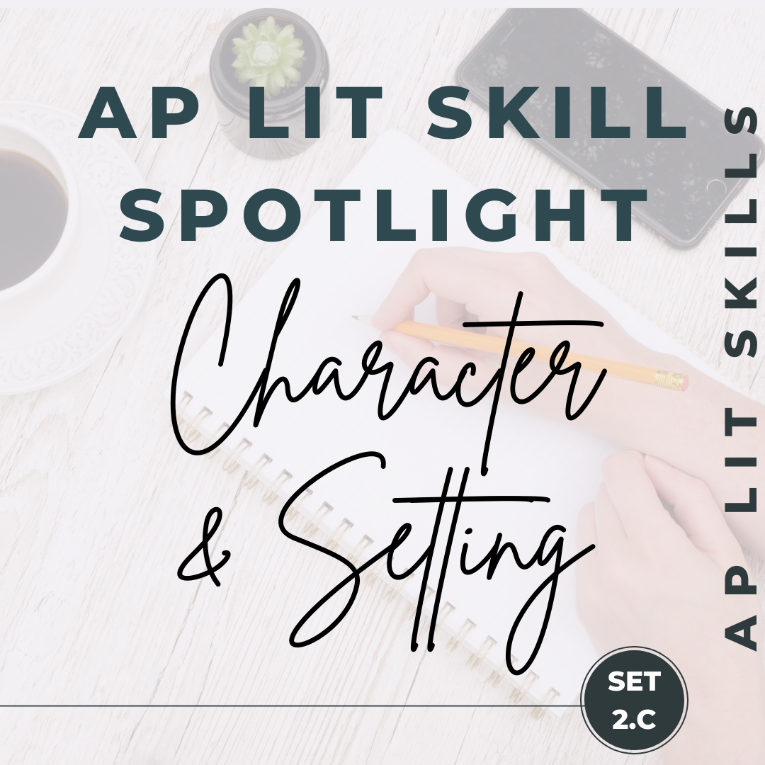 AP Lit Skill Spotlight: Character and Setting - Lit & More