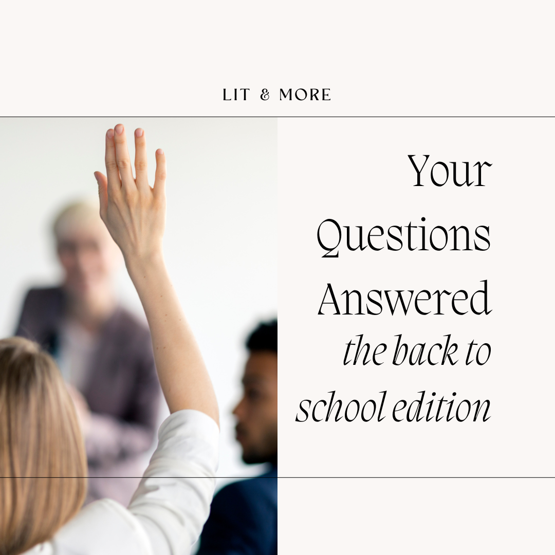 Your Questions Answered - The Back to School Edition - Lit & More