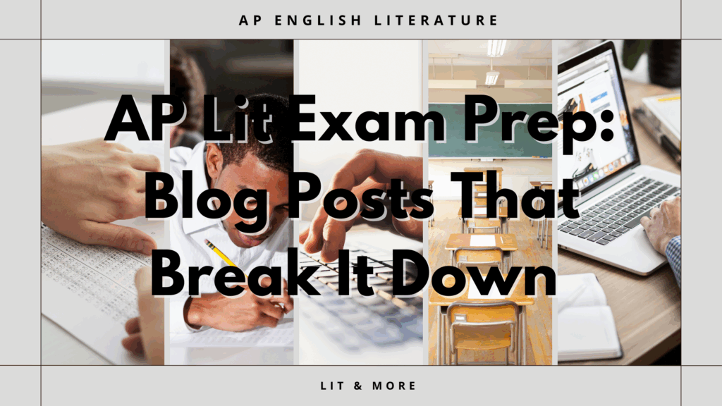AP Lit Exam Prep: Blog Posts That Break It Down - Lit & More